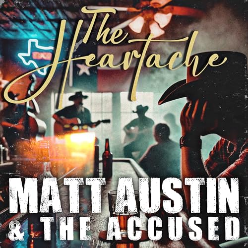 Amazon Music Unlimited - Matt Austin and the Accused 『The Heartache』