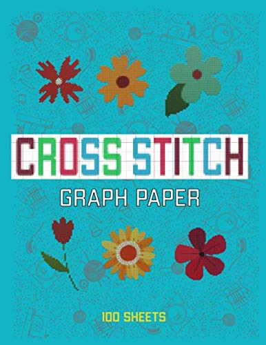 Cross Stitch Graph Paper: Cross Stitcher's Design Book for designing ...