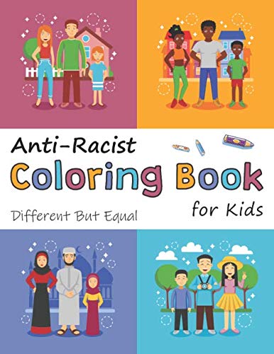 Anti-Racist Coloring Book for Kids. Different but Equal: We Are All ...