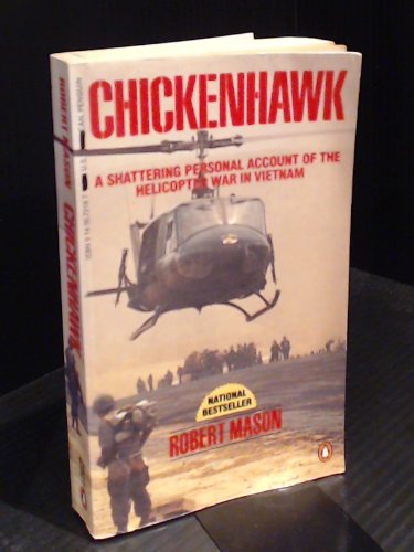 Chickenhawk: A Shattering Personal Account of the Helicopter war in ...