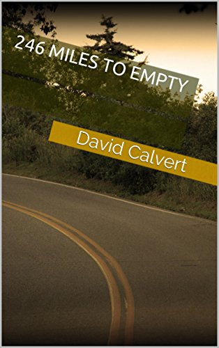 Amazon.com: 246 Miles to Empty eBook : Calvert, David: Books
