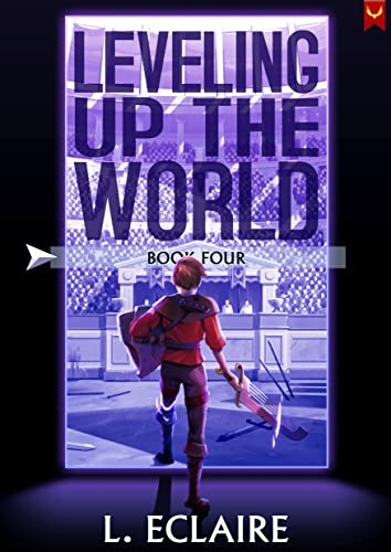 Amazon.com: Leveling Up The World 4: A LitRPG Adventure eBook : Eclaire, L.: Kindle Store