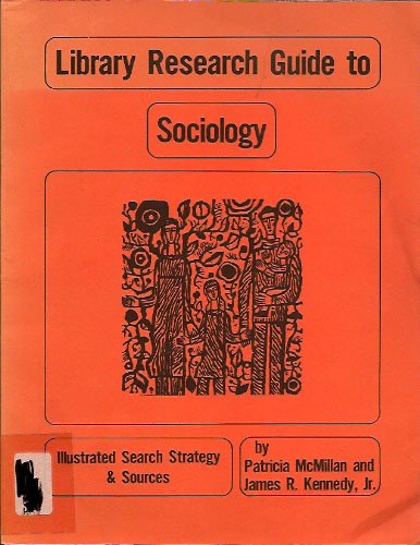 Library Research Guide to Sociology: Illustrated Search Strategy and ...