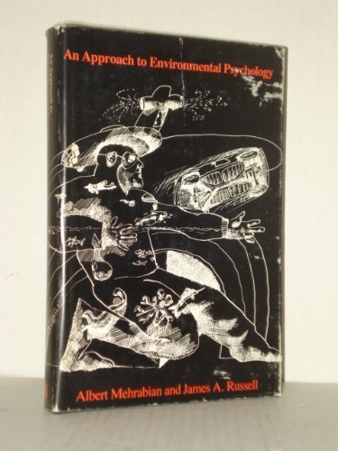 An approach to environmental psychology: Albert Mehrabian, James A ...