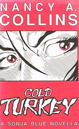 COLD TURKEY [A SONJA BLUE NOVELLA]: COLLINS, Nancy A. w/ Mark Masztal ...