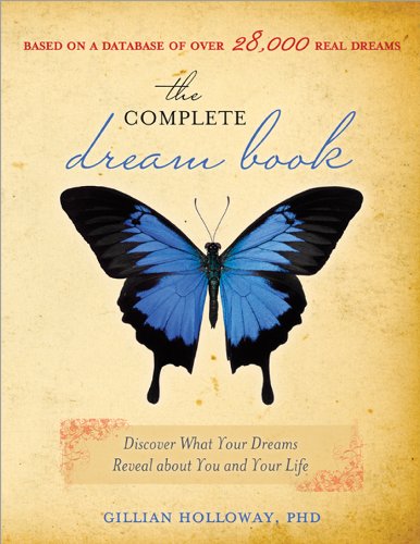 The Complete Dream Book: Discover What Your Dreams Reveal about You and ...