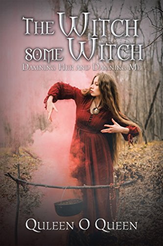 Amazon.com: The Witch Some Witch: Damning Her and Damning Me eBook ...