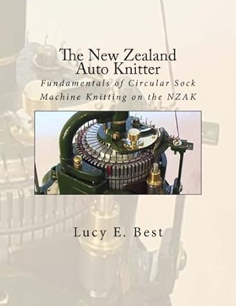 The New Zealand Auto Knitter: Fundamentals of Circular Sock Machine ...