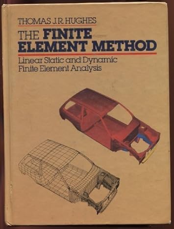 The Finite Element Method: Linear Static and Dynamic Finite Element Analysis: Hughes, Thomas J ...