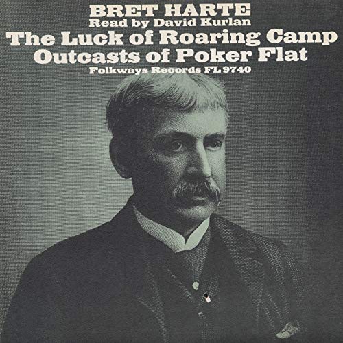 Bret Harte: The Luck of Roaring Camp: Outcasts of Poker Flat by David ...