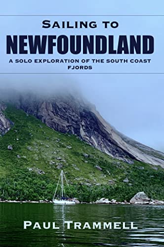 Amazon.com: Sailing to Newfoundland: A Solo Exploration of the South ...