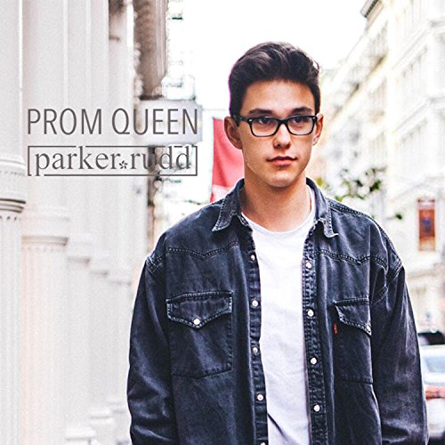 Play Prom Queen by Parker Rudd on Amazon Music