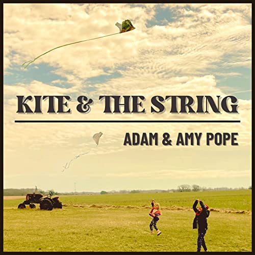Play Kite and the String by Adam & Amy Pope on Amazon Music