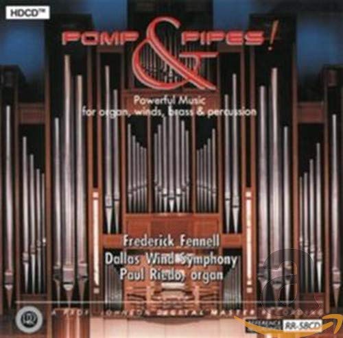 Pomp & Pipes: Powerful Music for Organ & Winds: Frederick Fennell ...
