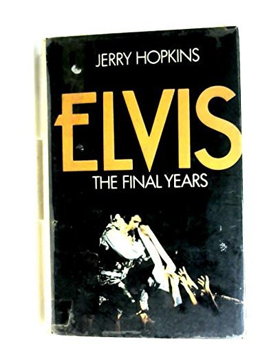 Elvis: The Final Years by Jerry Hopkins (1980-08-03): Jerry Hopkins ...