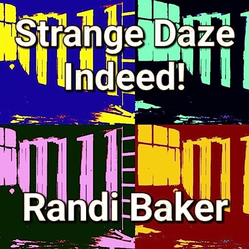 Play Strange Daze Indeed by Randi Baker on Amazon Music