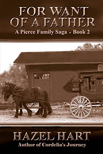 For Want of a Father (Pierce Family Saga Book 2) eBook : Hart, Hazel ...