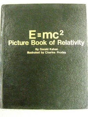E=Mc 2: Picture Book of Relativity: Kahan, Gerald: 9780830602803 ...