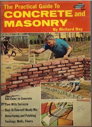 The practical guide to concrete and masonry: Richard Day: Amazon.com: Books