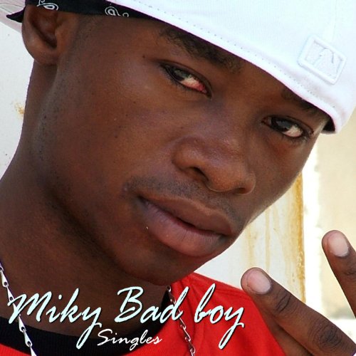 Écouter Singles par Miky Bad Boy sur Amazon Music Unlimited