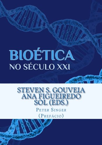 Bioética no Século XXI (Portuguese Edition): Gouveia, Steven S., Viegas ...