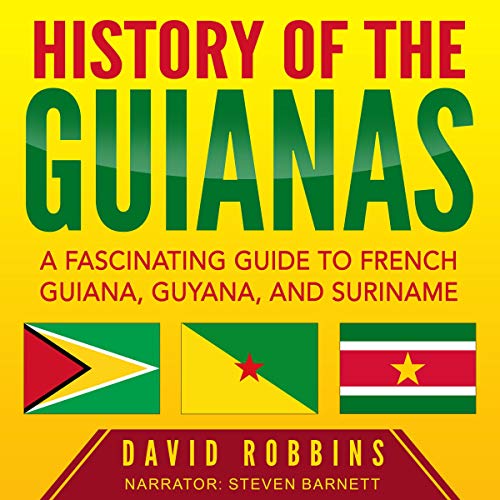 Amazon.com: History of the Guianas: A Fascinating Guide to French ...