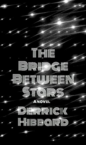 Amazon.com: The Bridge Between Stars eBook : Hibbard, Derrick: Kindle Store