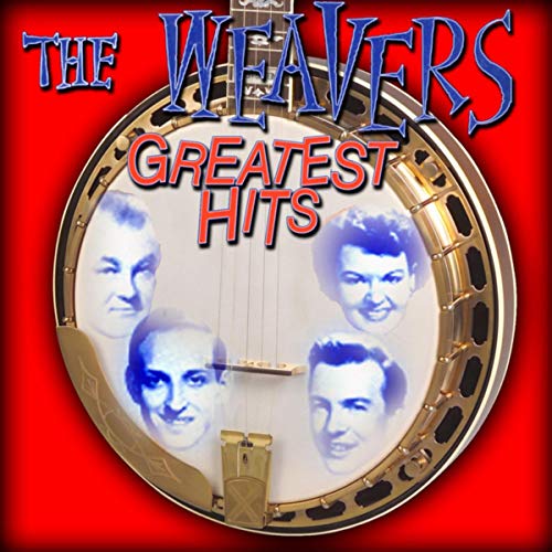 Greatest Hits by The Weavers on Amazon Music - Amazon.co.uk