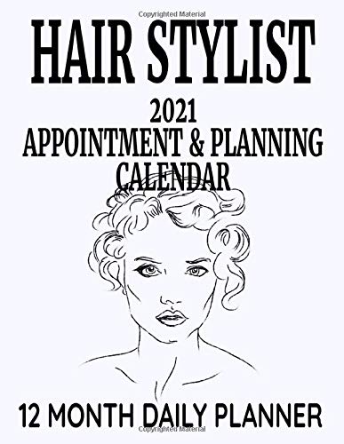 Hair Stylist 2021 Appointment & Planning Calendar: 8.5" x 11 ...
