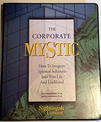 Corporate Mystic, the: Hendricks, Gay; Ludeman, Kate: Amazon.com: Books