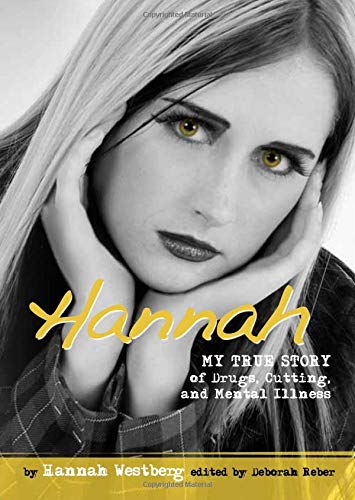 Amazon.com: Hannah: My True Story of Drugs, Cutting, and Mental Illness ...