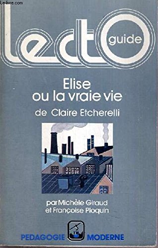 Amazon.com: Elise, ou, La vraie vie de Claire Etcherelli: 9782729400033 ...