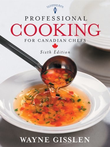 Professional Cooking for Canadian Chefs: Gisslen, Wayne: 9780471663775 ...