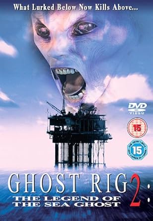 Ghost Rig 2 : The Legend Of The Sea Ghost [DVD]: Amazon.co.uk: Billy ...