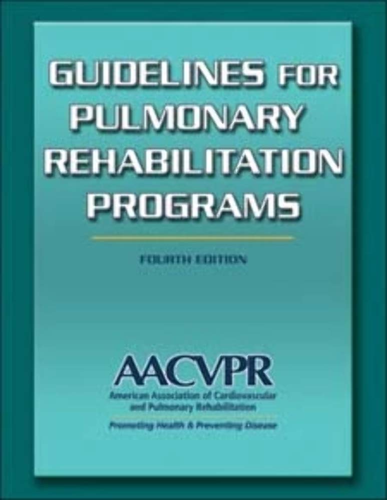 Guidelines for Pulmonary Rehabilitation Programs: AACVPR: 9780736096539 ...