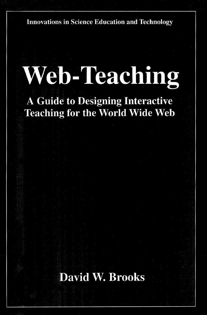 Web-Teaching: A Guide to Designing Interactive Teaching for the World ...