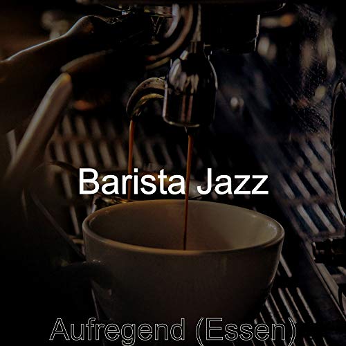Aufregend (Essen) de Barista Jazz en Amazon Music Unlimited