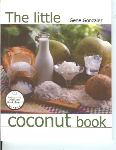 The little coconut book (Pinoy Classic Cuisine Series): Gene Gonzalez ...