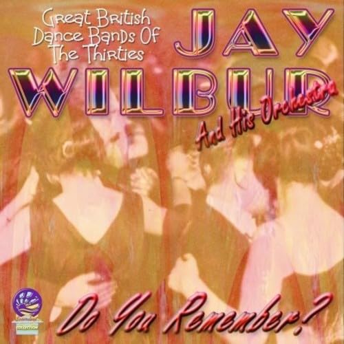 Jay Wilbur & His Orchestra, Jay Wilbur, Johnny Mercer, Ray Benson, Noel Gay, Sam Coslow, Walter ...