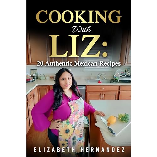 Amazon.com: Cooking With Liz: 20 Authentic Mexican Recipes (Audible ...