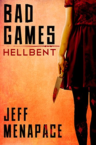 Bad Games: Hellbent - A Dark Psychological Thriller (Bad Games Series ...