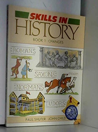 Changes: Pupils' Book (Skills in History): Paul Shuter, John Child ...
