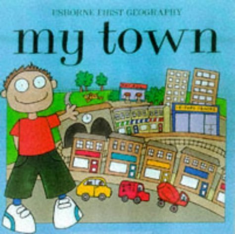 My Town (Usborne First Geography): Amazon.co.uk: Treays, Rebecca ...