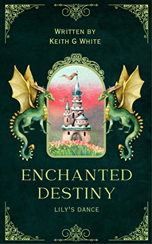 Amazon.com: Enchanted Destiny - Lily's Dance eBook : White, Keith ...
