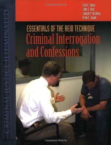 Essentials of the Reid Technique: Criminal Interrogations and ...