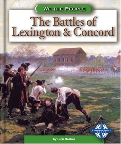The Battles of Lexington & Concord (We the People): Raatma, Lucia ...