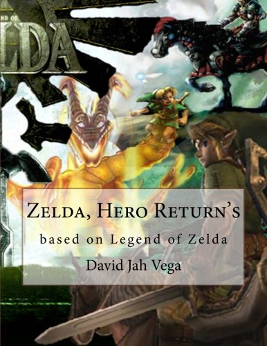 Zelda, Hero Return's: based on Legend of Zelda: Vega, David Jah ...