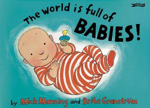 The World Is Full of Babies!: Mick Manning: 9780862784799: Amazon.com ...