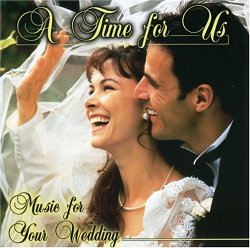 Various Artists - A Time for Us - Music For Your Wedding - Amazon.com Music