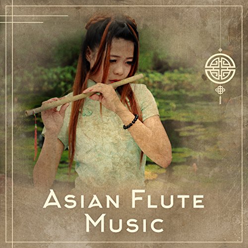 Asian Flute Music: Best Selection, Mindfulness Meditation, Deep ...